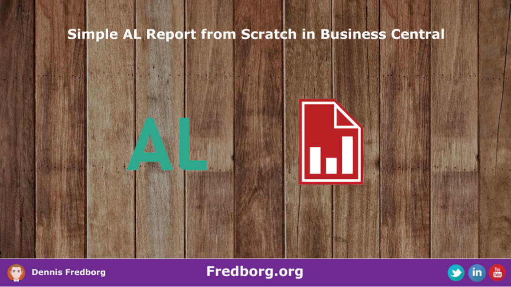 Simple AL Report from Scratch in Business Central - Fredborg