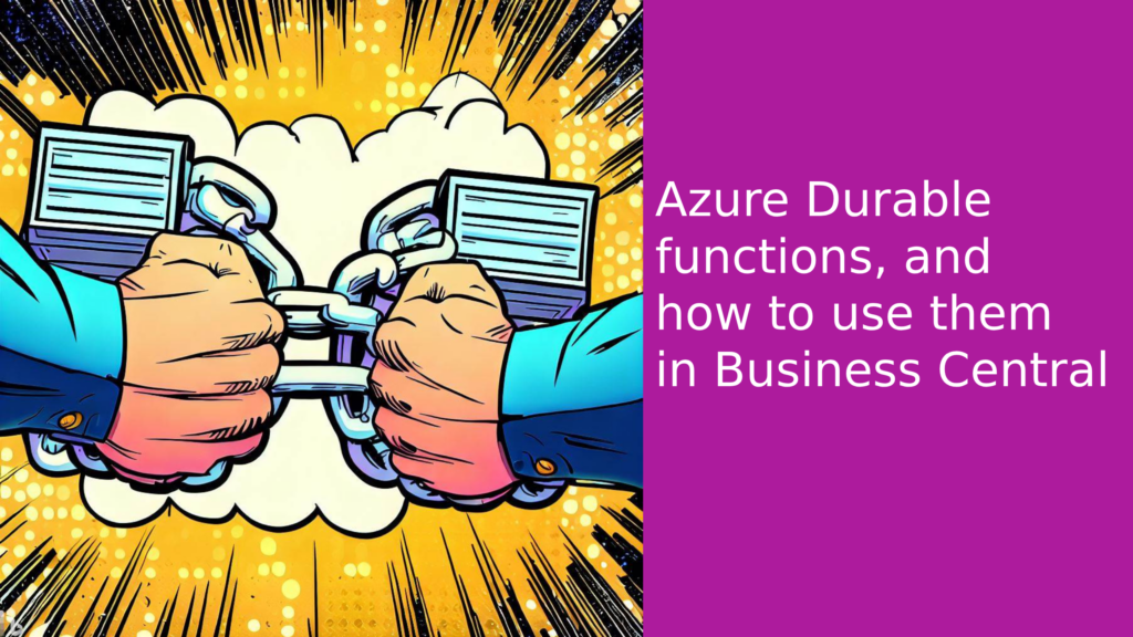 Azure Durable functions, and how to use them in Business Central - Fredborg