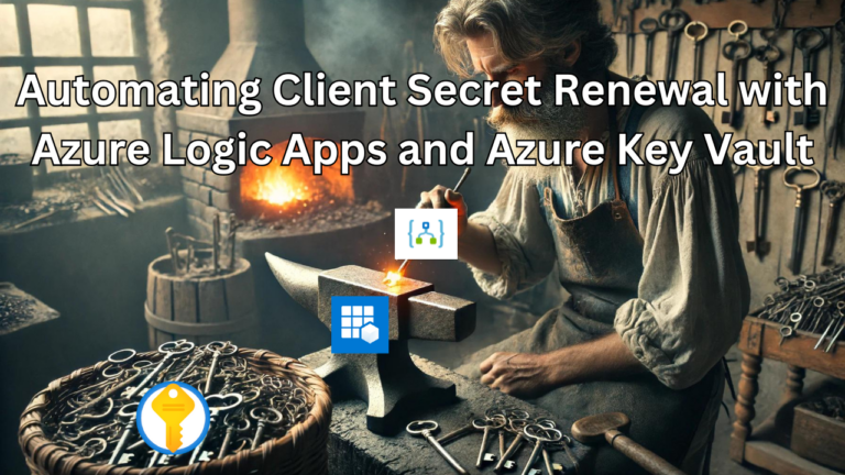 Automating Client Secret Renewal with Azure Logic Apps and Azure Key Vault - Fredborg